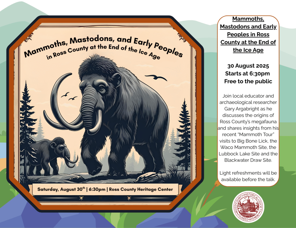 Mammoths, Mastodons, and Early Peoples in Ross County at the End of the ...